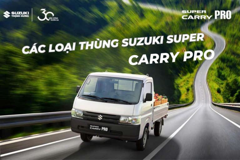 CÁC LOẠI THÙNG SUZUKI SUPER CARRY PRO - SUZUKI ĐÀ NẴNG